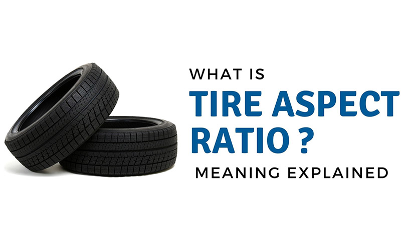 What Is Tire Aspect Ratio? Meaning Explained What Is Tire Aspect Ratio? Meaning Explained