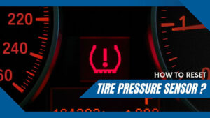 How To Reset Tire Pressure Sensor? Way To Turn Off The Light